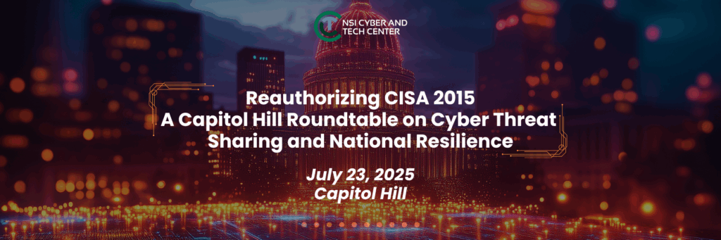 Reauthorizing CISA 2015: A Capitol Hill Roundtable on Cyber Threat Sharing and National ...